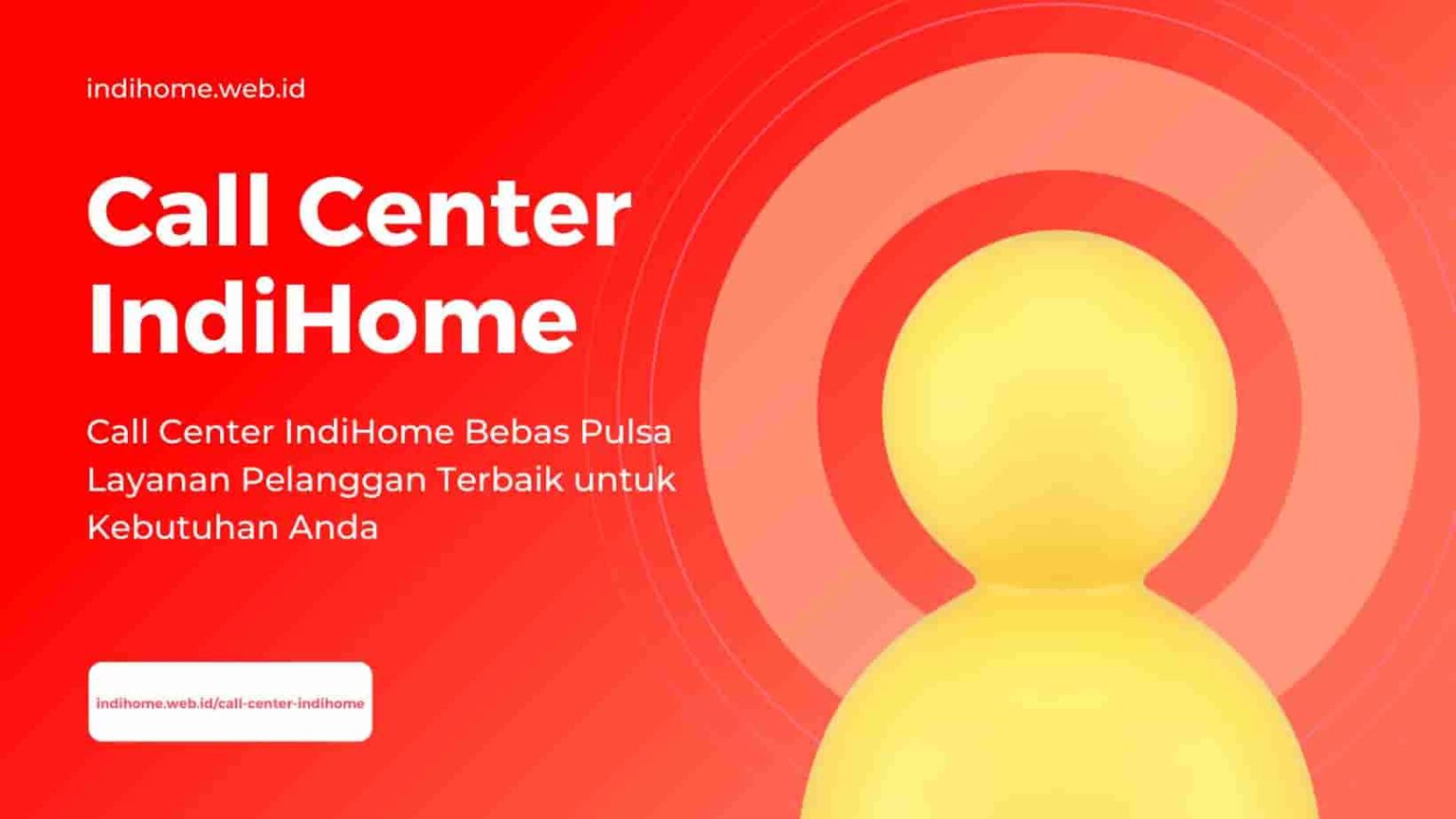Call Center IndiHome Bebas Pulsa 24 Jam Pengaduan