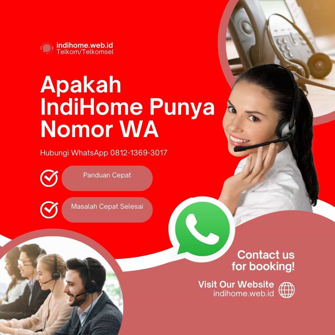 Apakah IndiHome Punya Nomor WA (WhatsApp) - Blog IndiHome 2025