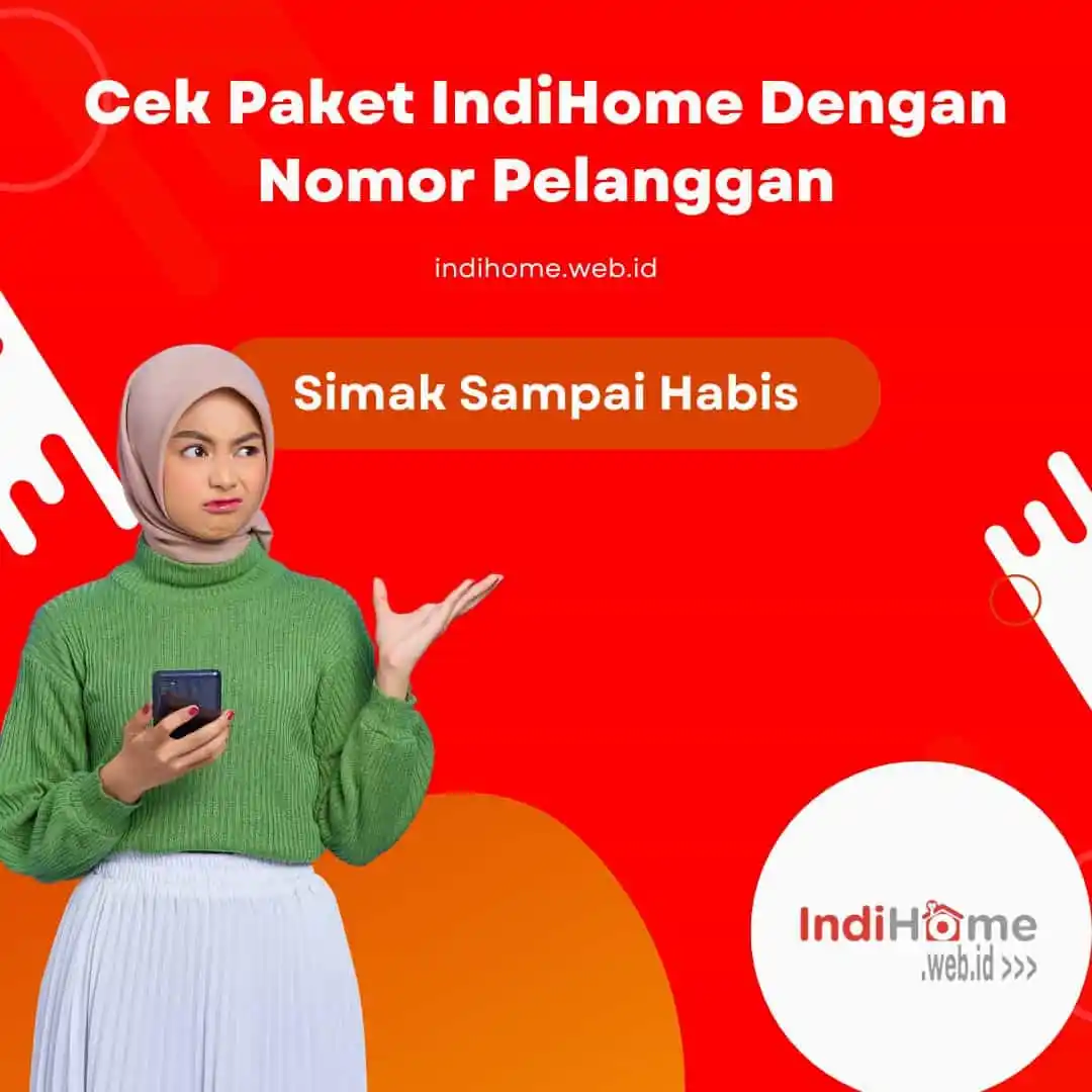 Cek Paket IndiHome Dengan Nomor Pelanggan Praktis