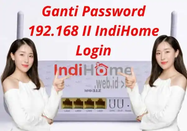 Ganti Password 192.168 II IndiHome Login: Mudah!