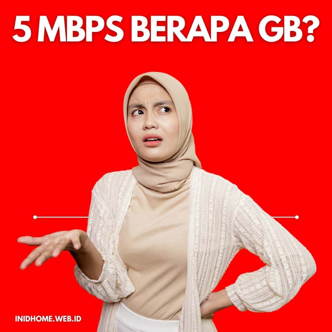 5 Mbps Berapa Gb Blog IndiHome 2025