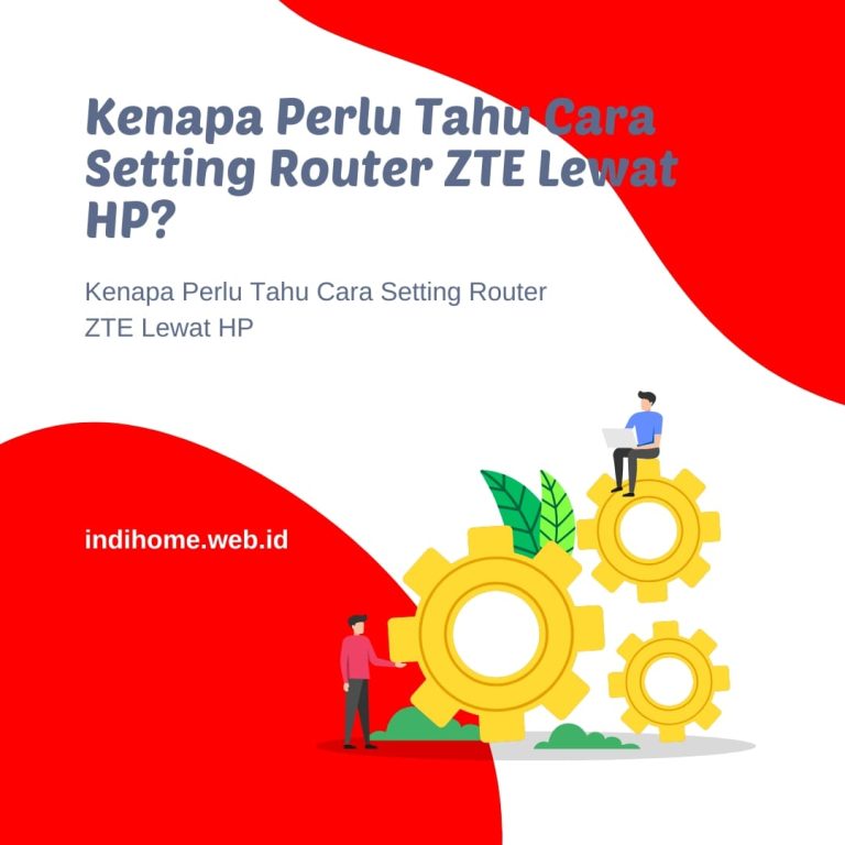 Cara Setting Router ZTE Lewat HP: Solusi Praktis Anti Ribet!