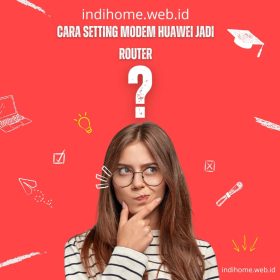 Cara Setting Modem Huawei Lewat HP: Solusi Cepat!