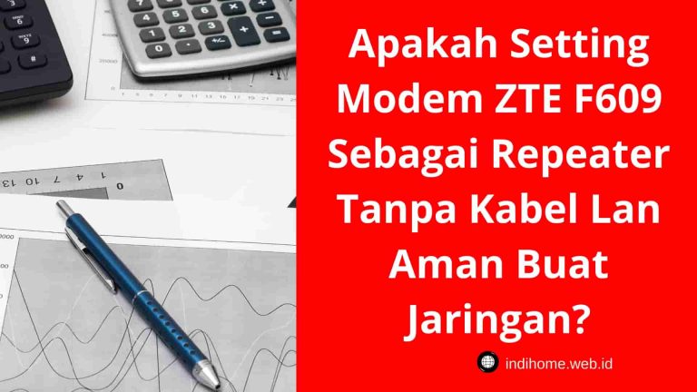 Setting ZTE F609 Sebagai Repeater Tanpa Kabel Mudah