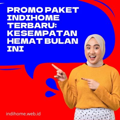 Paket IndiHome Terbaru Pilihan Terbaik Buat Kamu yang Butuh Internet ...